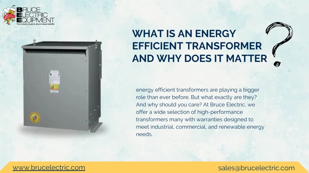 Energy Efficient Transformer Explained For Industrial Use | Bruce Electric